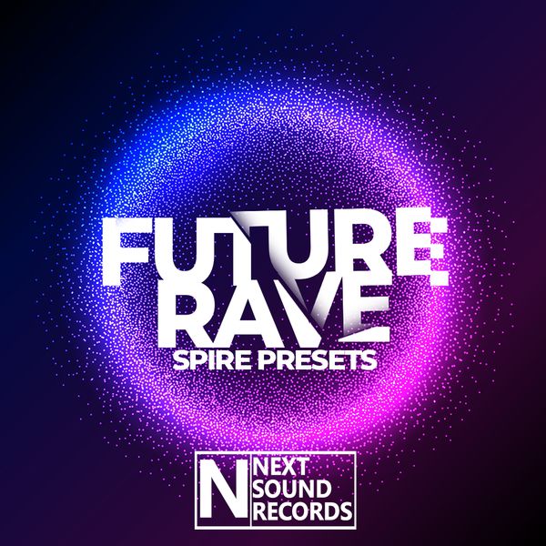Next Sound Loops - Future Rave - Spire Presets - Royalty-Free Samples ...